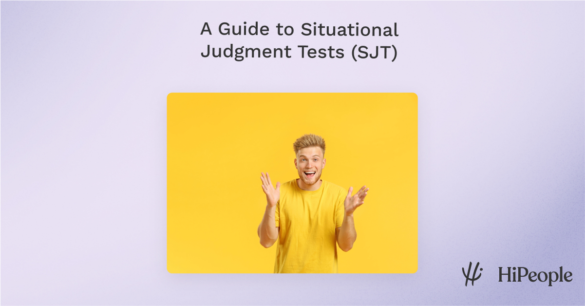A Guide to Situational Judgment Tests (SJT) - HiPeople