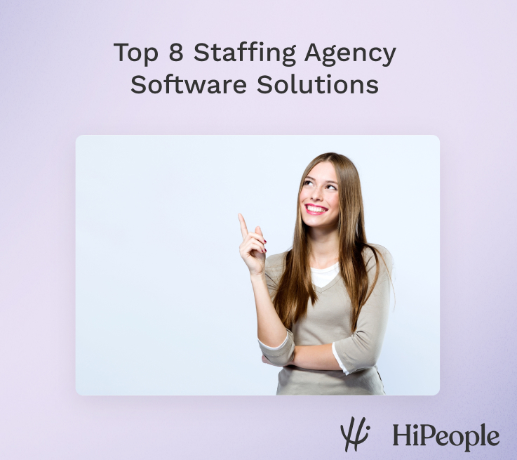 Top 8 Staffing Agency Software Solutions in 2024 - HiPeople