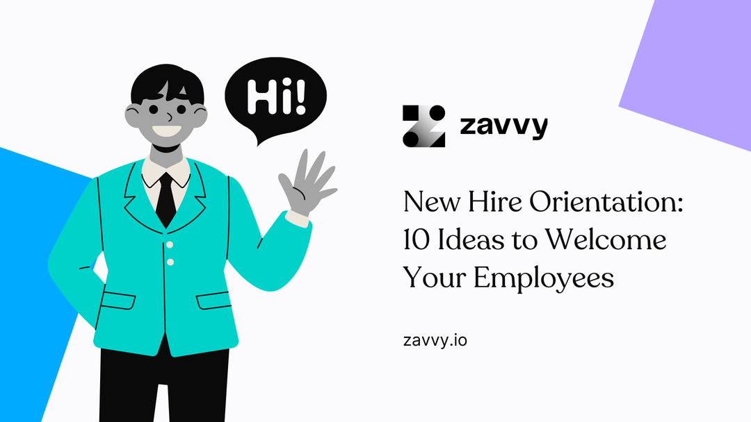 New Hire Orientation: 10 Ideas to Welcome Your Employees | Zavvy