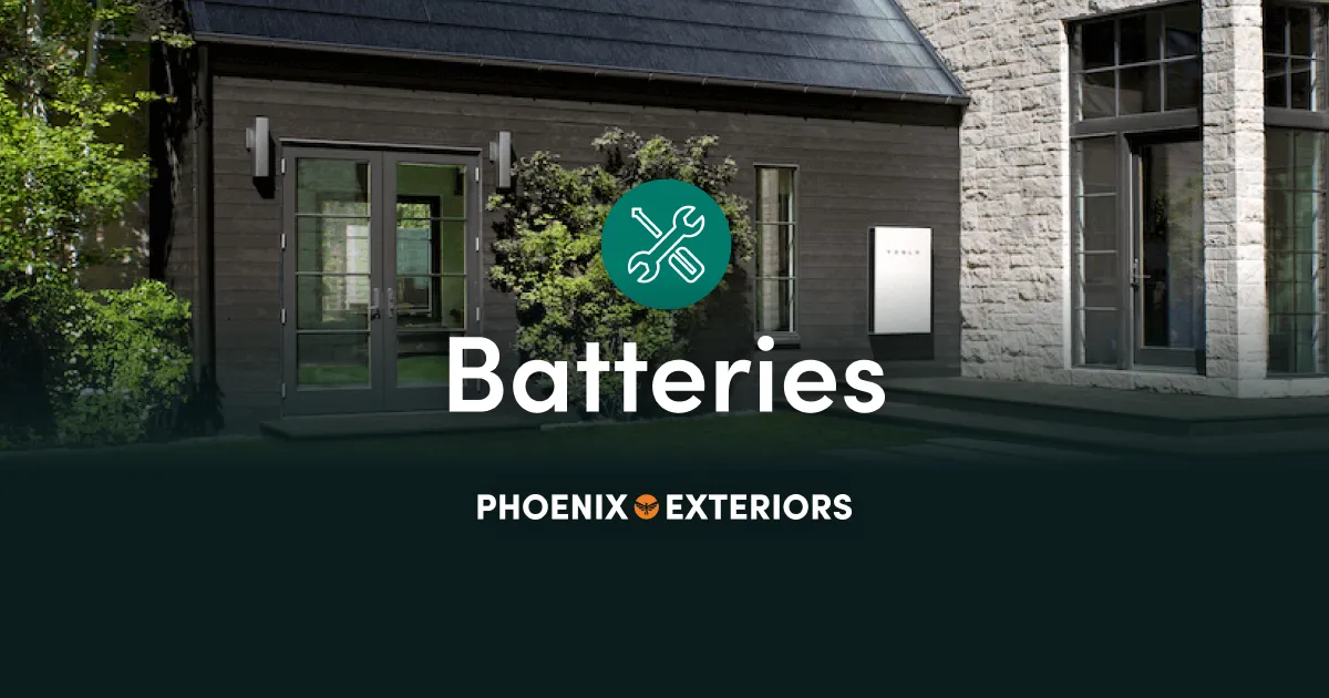 Batteries | Phoenix Exteriors