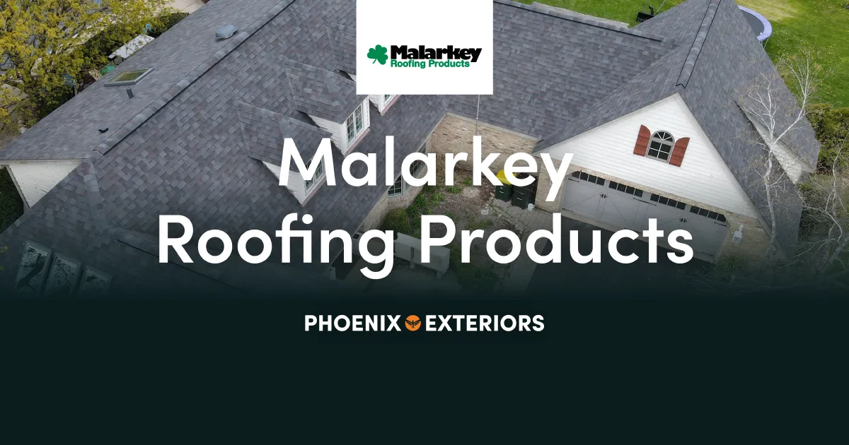 Malarkey Roofing | Phoenix Exteriors