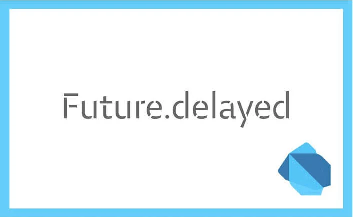 How do you set Future delay in flutter and what is it? How do you set Future delay in flutter and what is it?