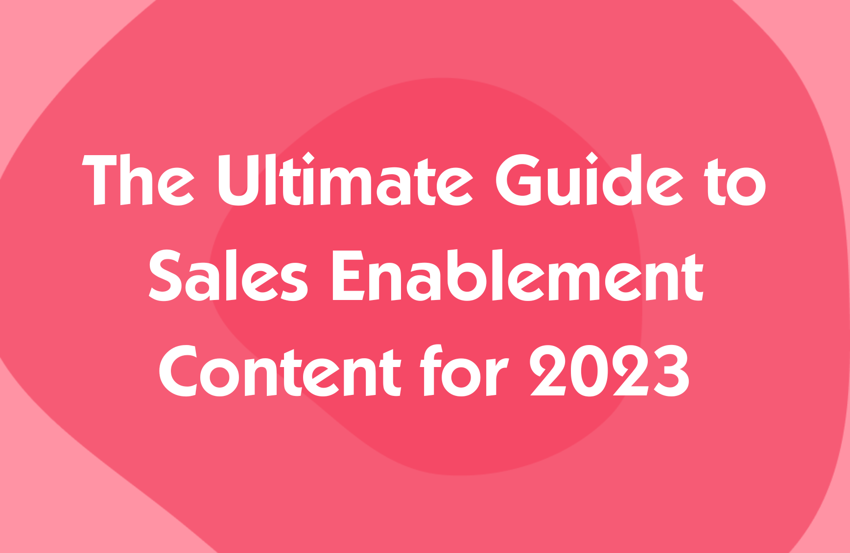 The Ultimate Guide to Sales Enablement Content for 2024 | trumpet
