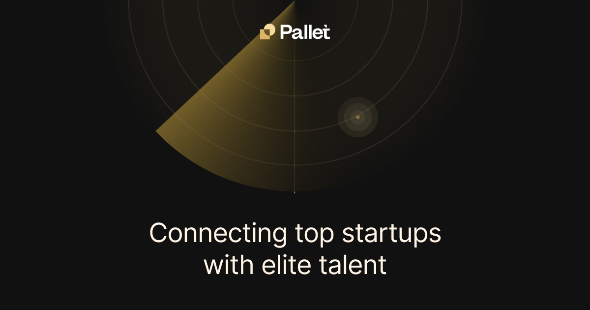 Pallet: We help you make key hires, faster.