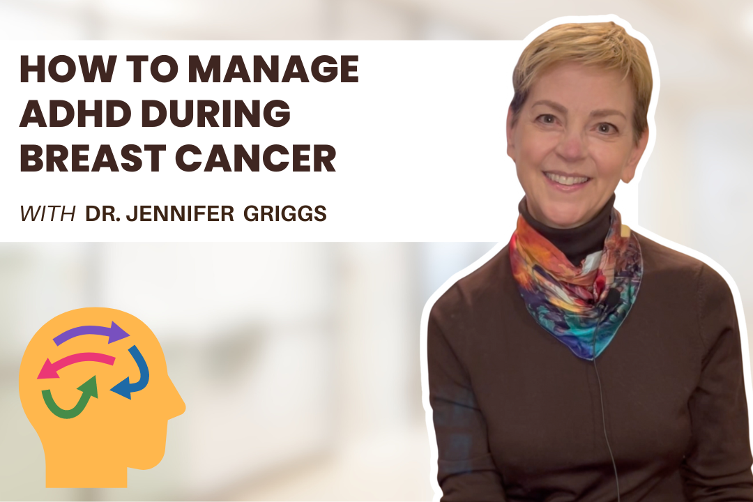 How to Manage ADHD During Breast Cancer and its Treatment