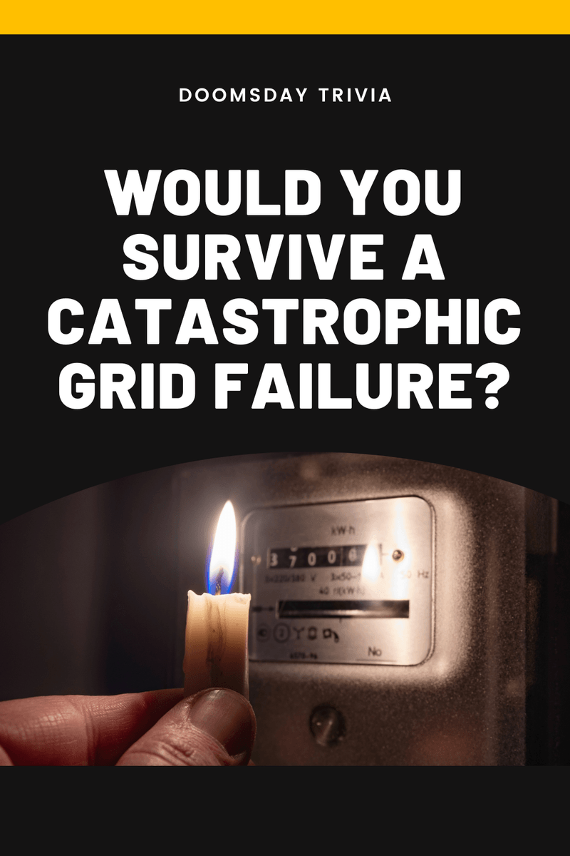 Would you survive a grid failure Quiz