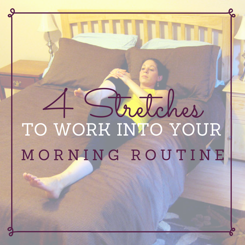 4 Stretches to Work Into Your Morning Routine — Williamsburg Chiropractic