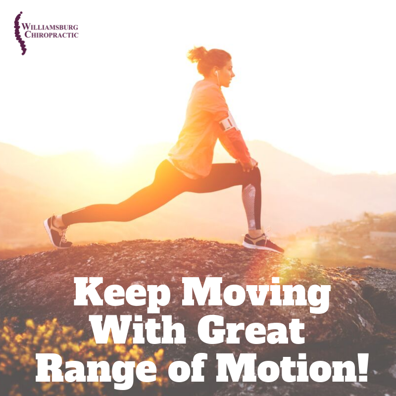 Keep Moving With Great Range of Motion! — Williamsburg Chiropractic