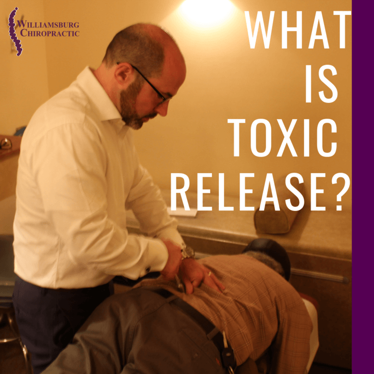 What Is Toxic Release? — Williamsburg Chiropractic
