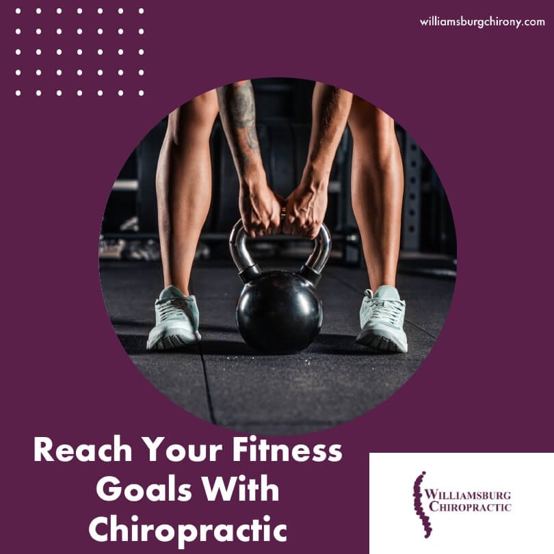 Reach Fitness Goals With Chiropractic — Williamsburg Chiropractic