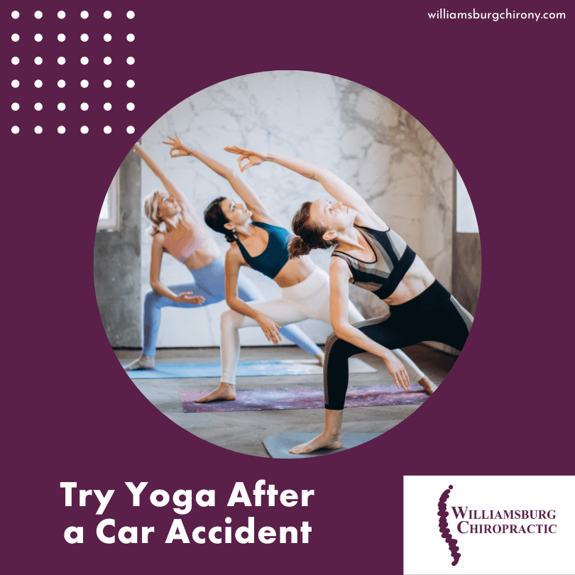Try Yoga After a Car Accident — Williamsburg Chiropractic