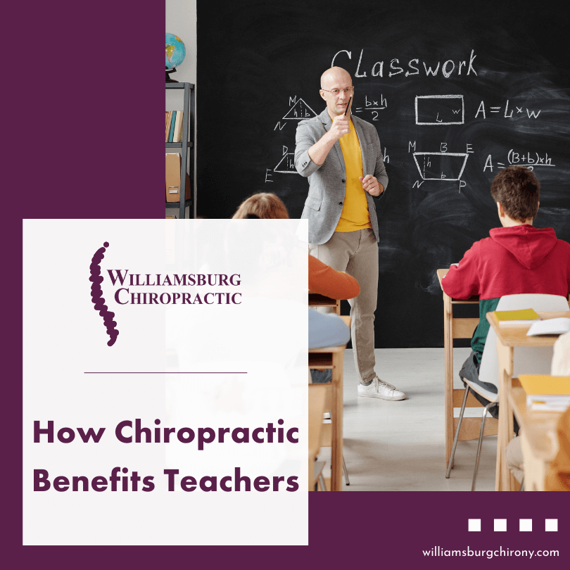 How Chiropractic Benefits Teachers — Williamsburg Chiropractic