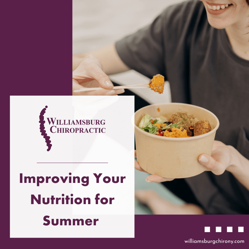 Improving Your Nutrition for Summer — Williamsburg Chiropractic