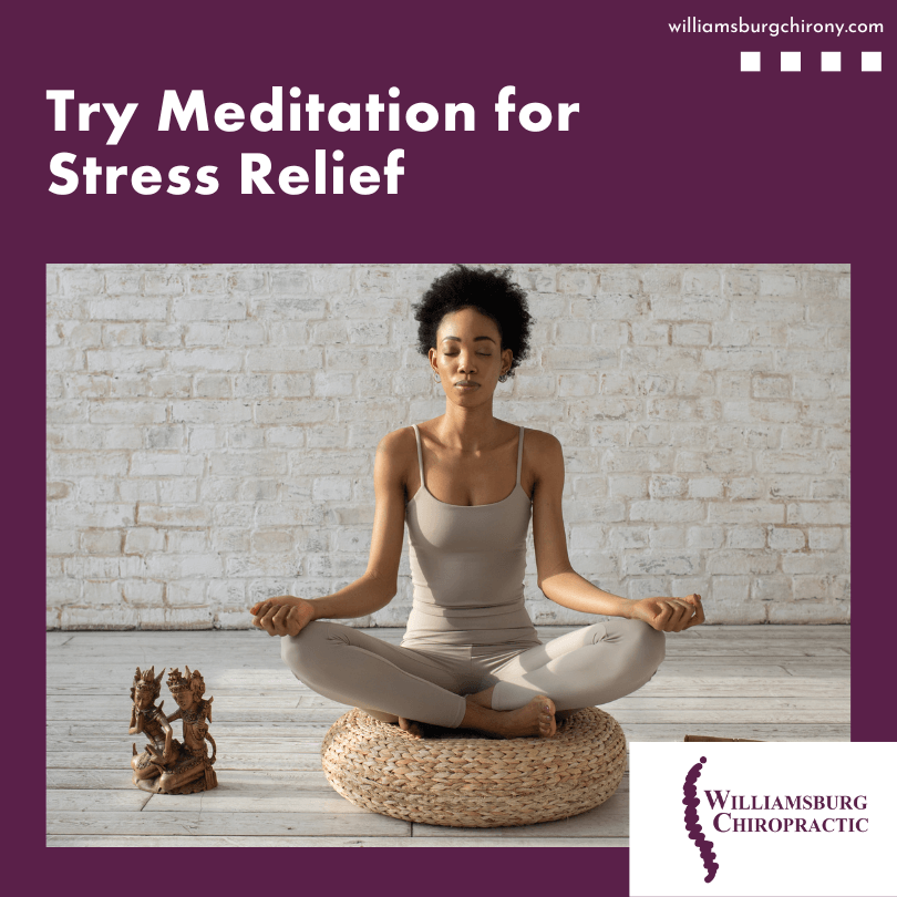 Try Meditation for Stress Relief — Williamsburg Chiropractic