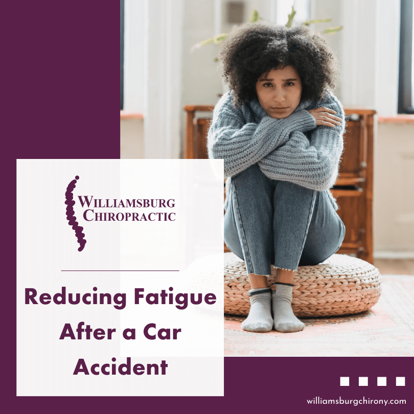Reducing Fatigue After a Car Accident — Williamsburg Chiropractic