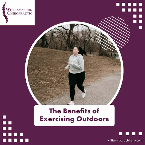 The Benefits of Exercising Outdoors — Williamsburg Chiropractic