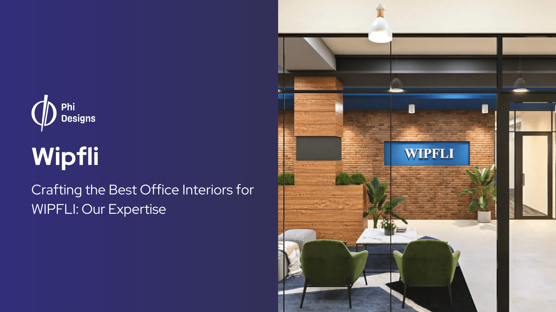 Crafting the Best Office Interiors for WIPFLI: Our Expertise