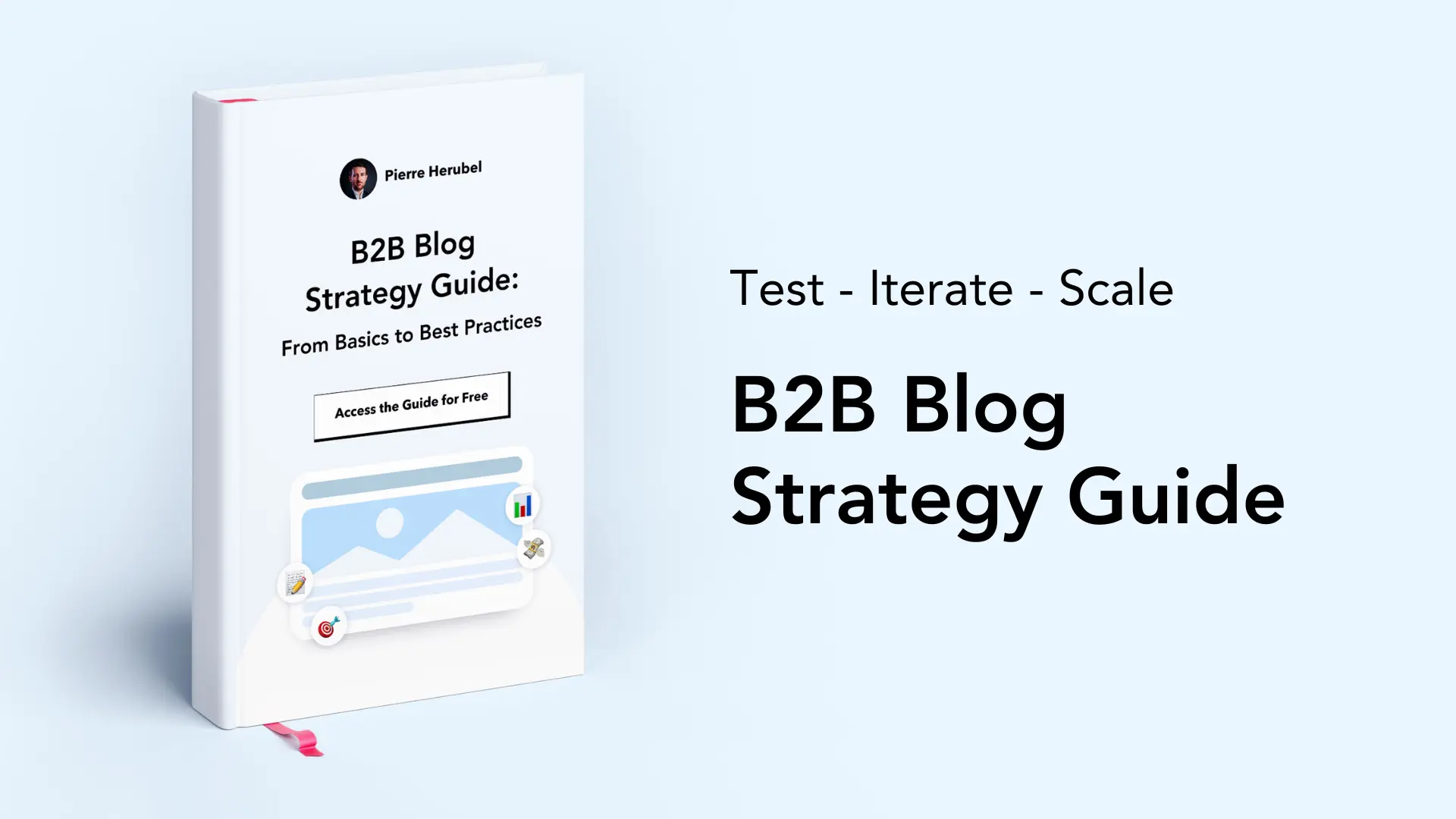 B2B Blog Strategy Guide: From Basics to Best Practices