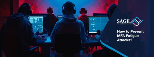 Combat MFA Fatigue Attack & MFA Bombing Risks | Sage