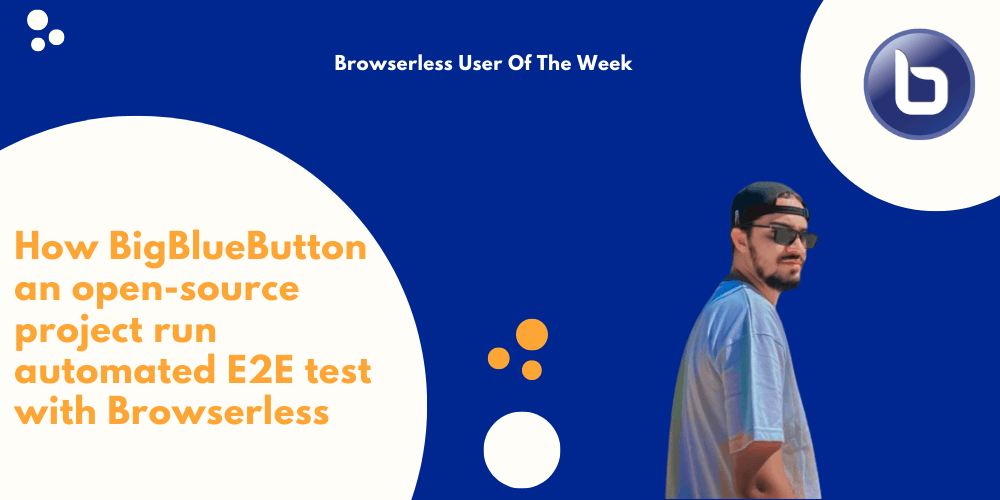 How BigBlueButton an open-source project run automated E2E test with ...
