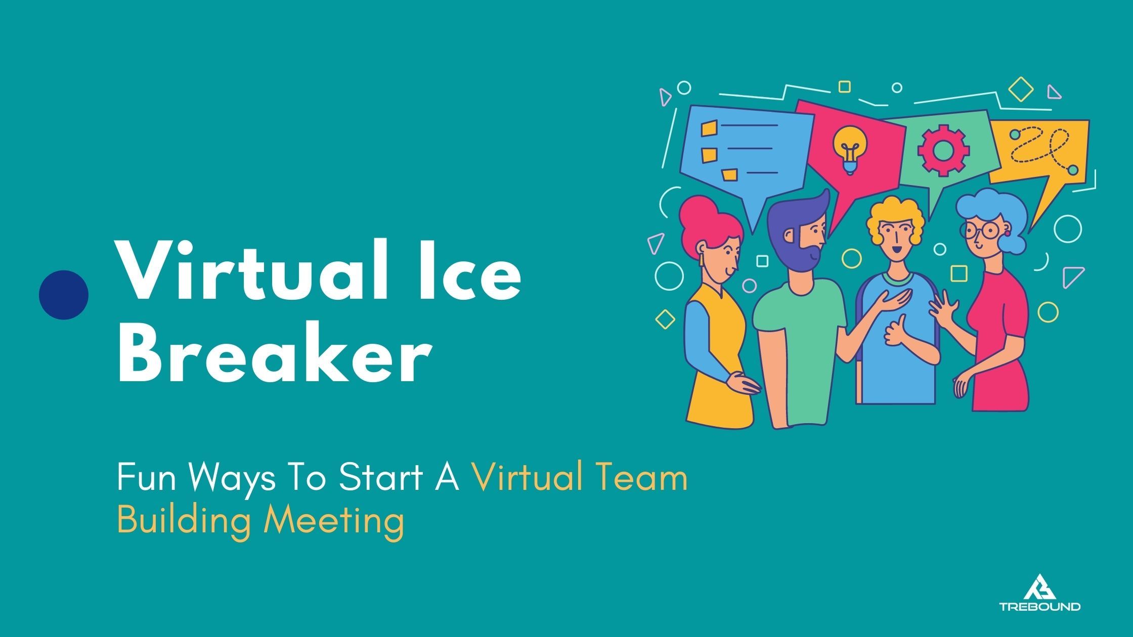 Virtual Team Building: Fun Ice Breakers to Start Meetings