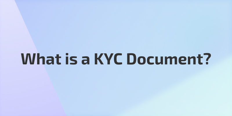 What Is a KYC Document? Examples, Importance, Role