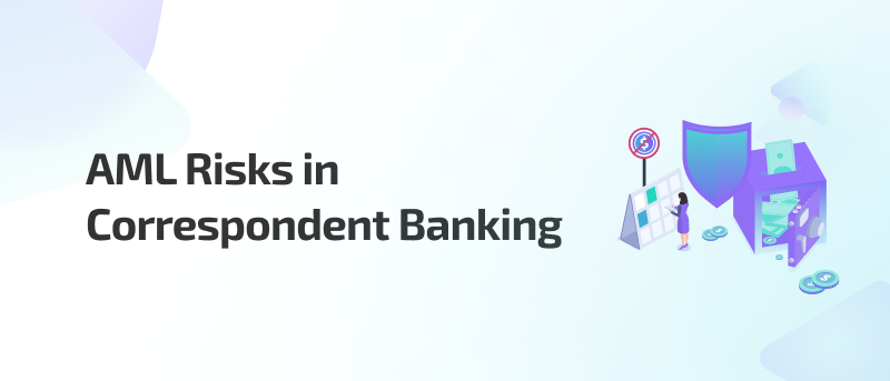 Managing AML Risks in Correspondent Banking Operations