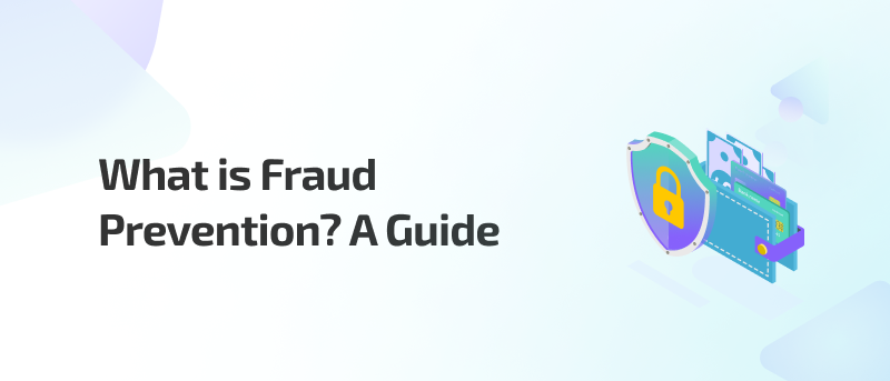 What is Fraud Prevention? and How It Works?