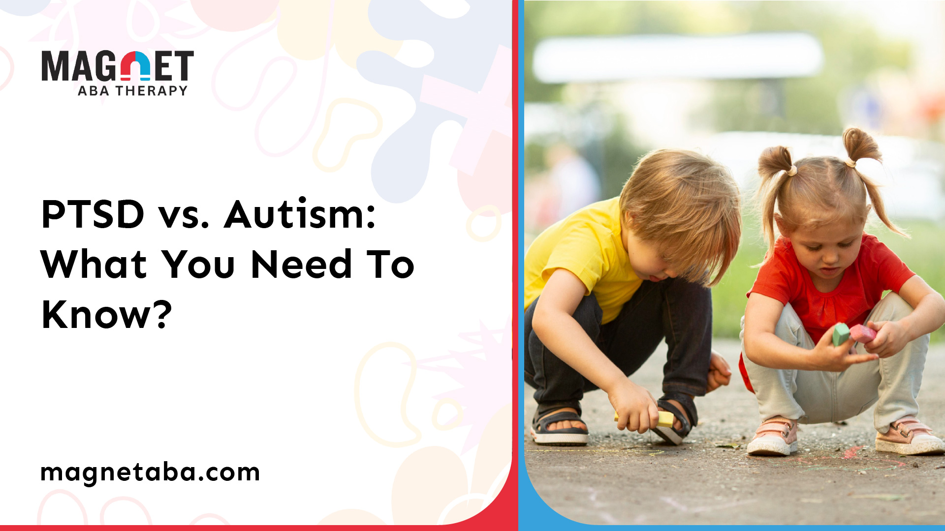 PTSD vs. Autism: What You Need To Know?