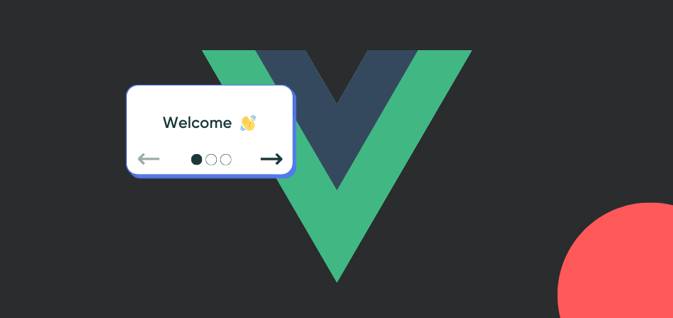 4 Best Vue Onboarding Libraries for Creating Product Tours in 2024