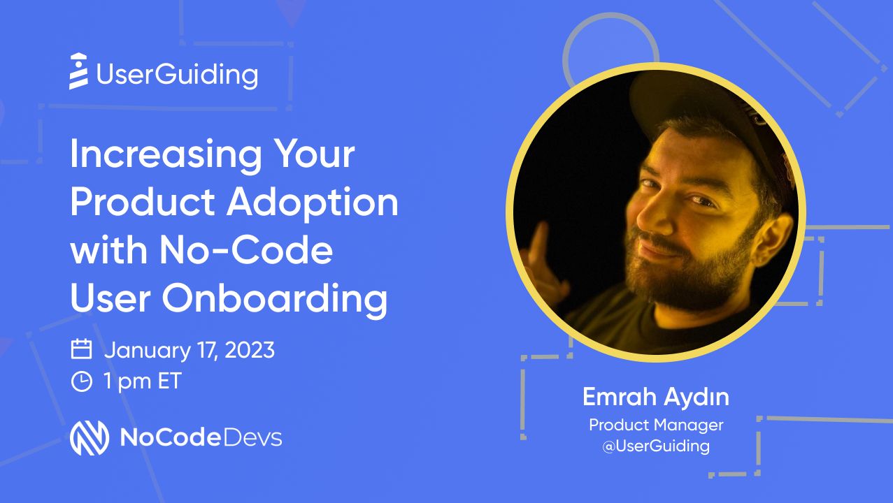 Boosting Product Adoption with No-Code Onboarding: Emrah Aydın on NoCodeDevs