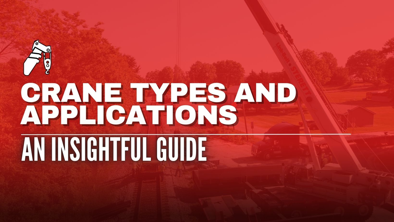 Discover the Wide Range of Crane Types and Applications with Sterett ...