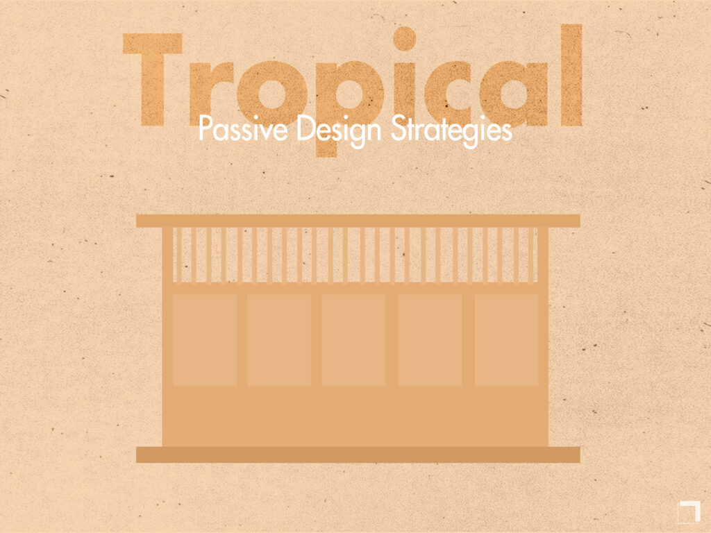 Passive Design Strategies for Tropical Climate