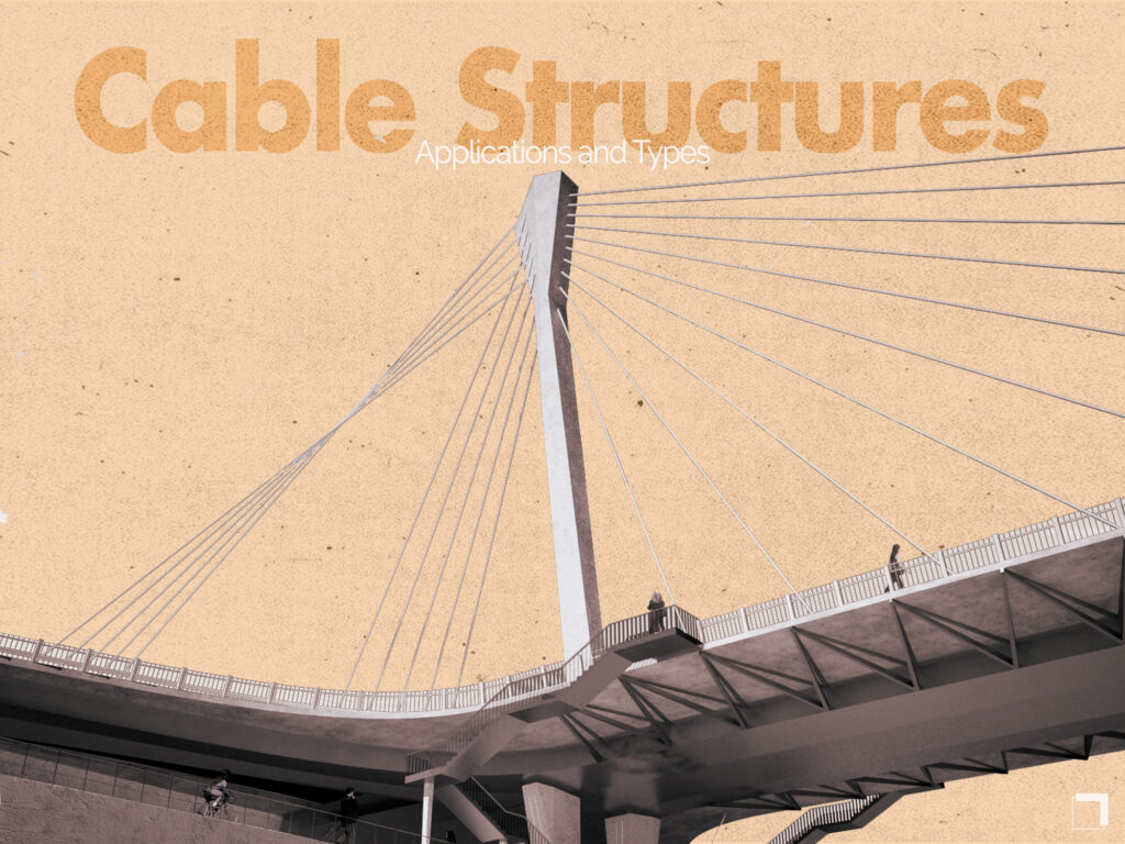 2 Types of Cable Structures with Examples and Benefits