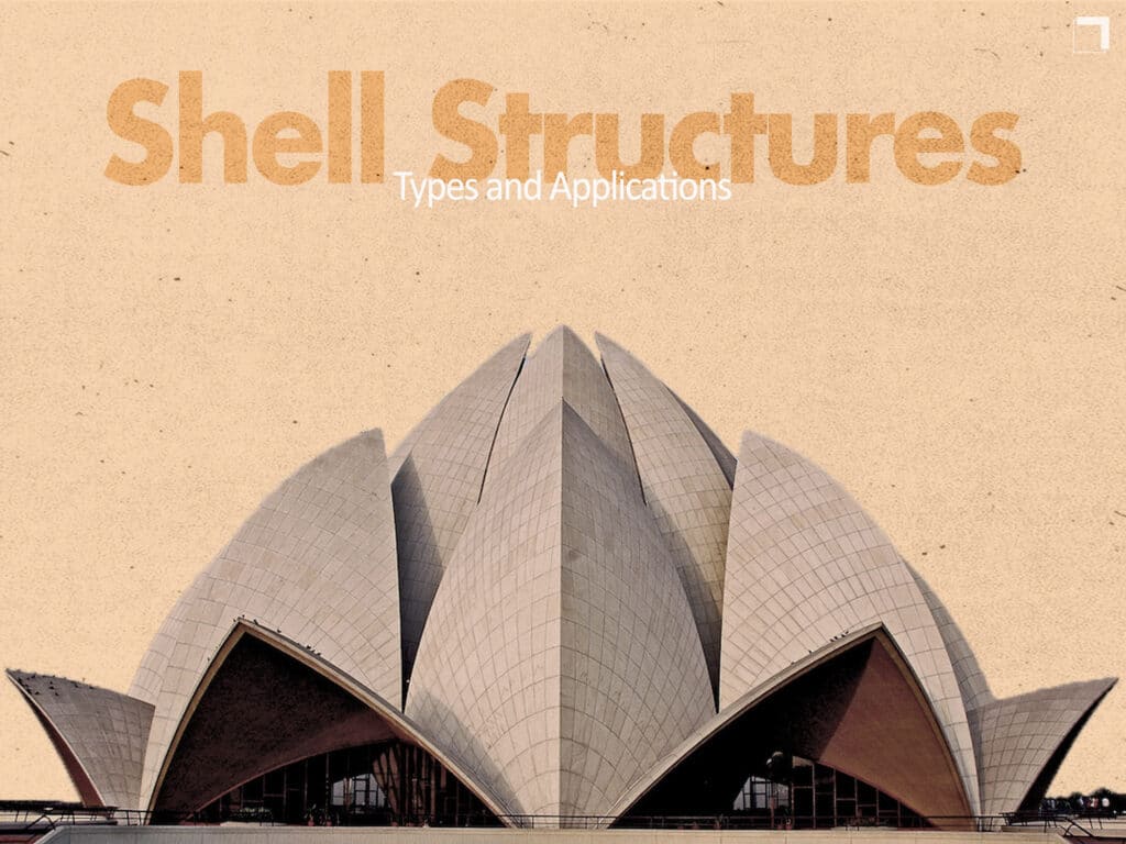 6 Types of Shell Structures| Pros and Cons
