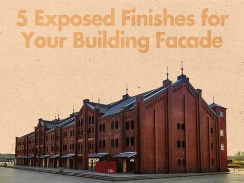 5 Exposed Finishes For Your Building Facade