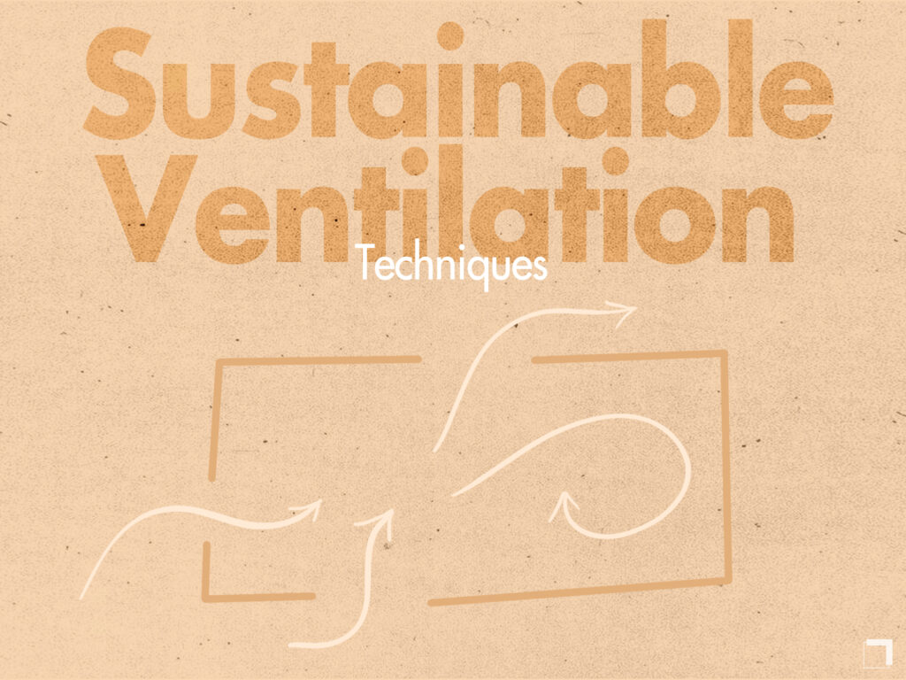 Sustainable Ventilation Techniques in Architecture