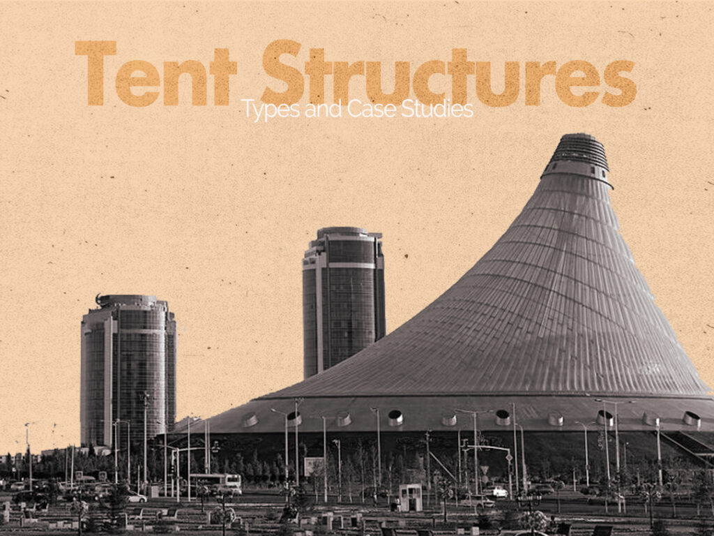 4 Types of Tent Structures | Examples and Advantages