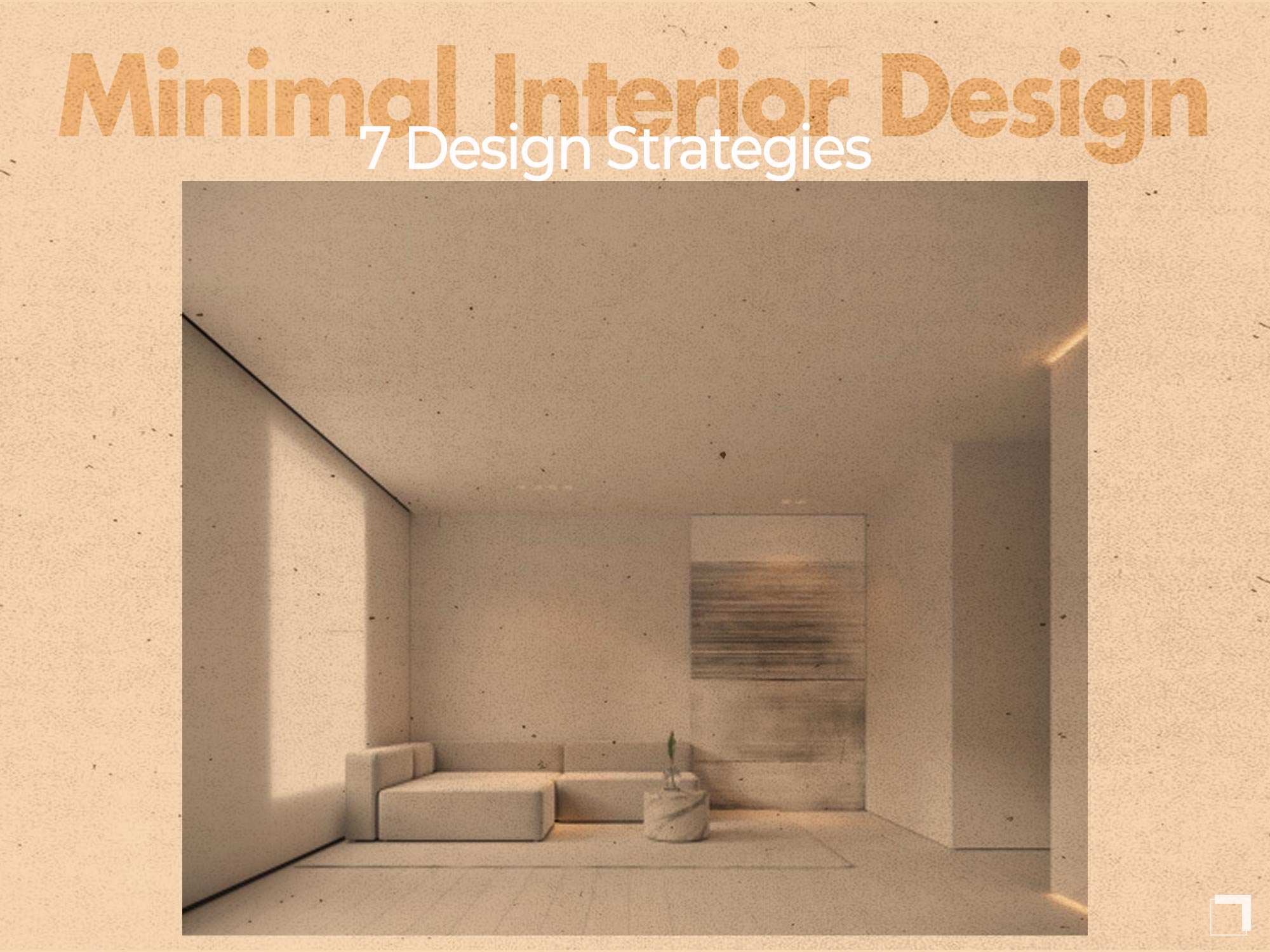 7 Minimal Interior Design Strategies in Architecture