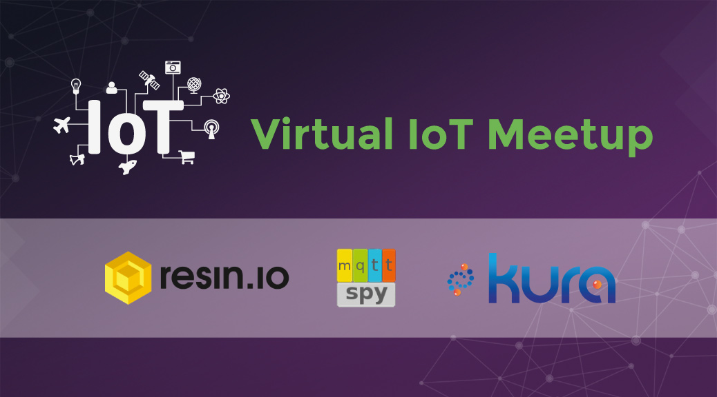 The smarter IoT - our talk at the Eclipse IoT Virtual Meetup