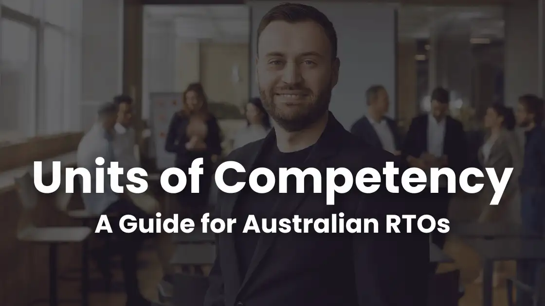 What is a unit of competency? Guide for Australian RTOs | Coursebox AI