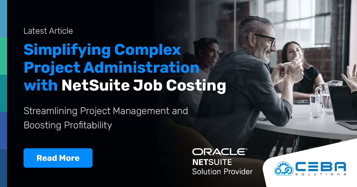 Netsuite Job Costing Simplifying Complex Project Administration
