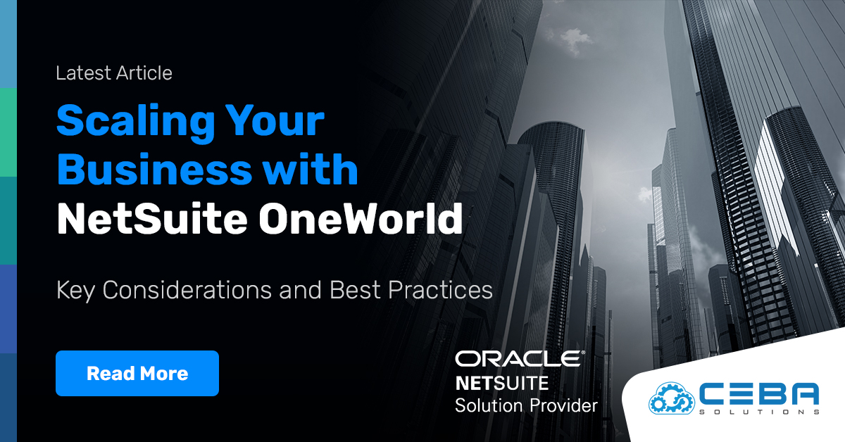 Scaling Your Business with NetSuite OneWorld: Key Considerations and ...