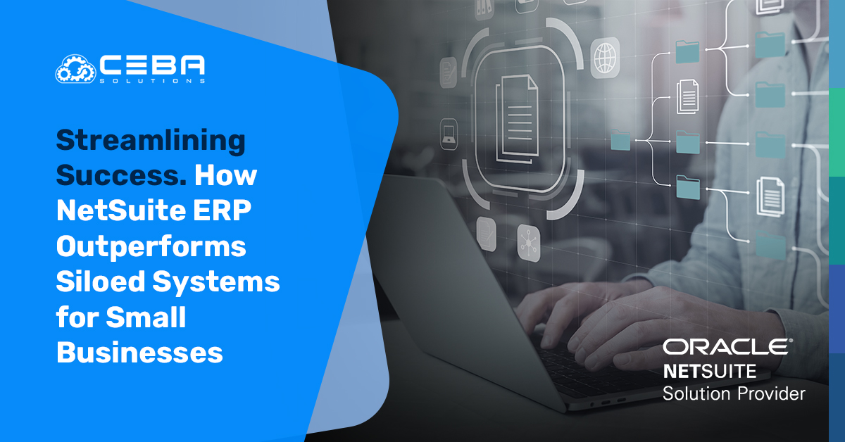 Streamlining Success: How NetSuite ERP Outperforms Siloed Systems for Small Businesses