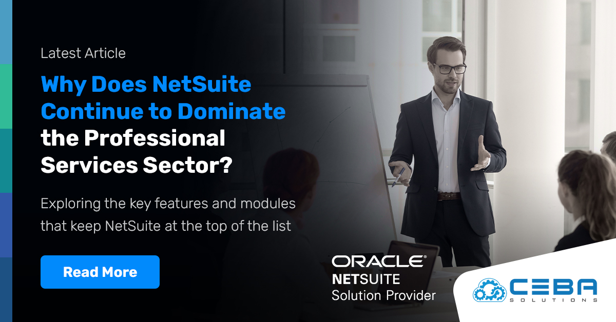 Why NetSuite Continues to Dominate the Professional Services Sector?