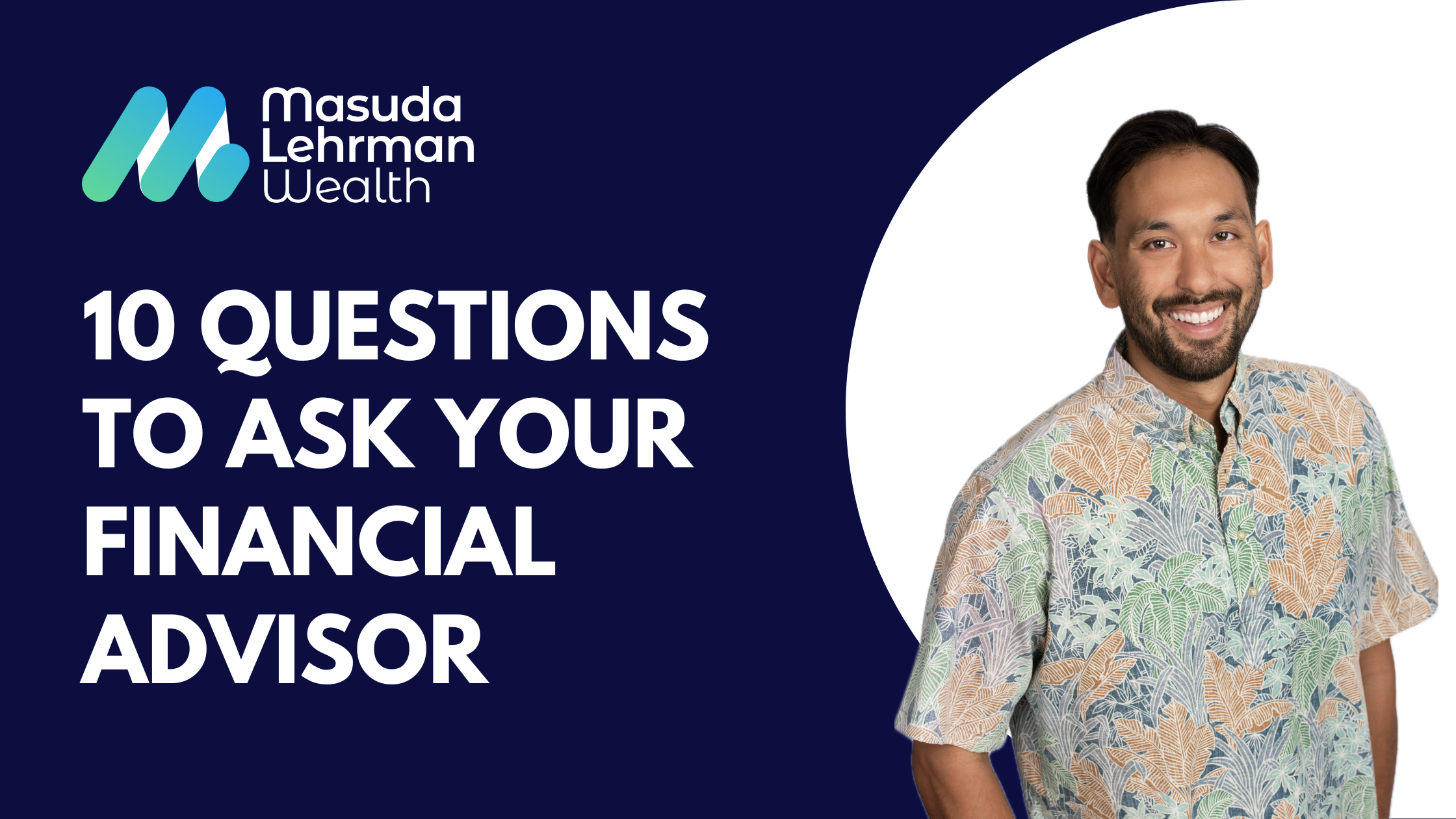 10 Questions to Ask Your Financial Advisor
