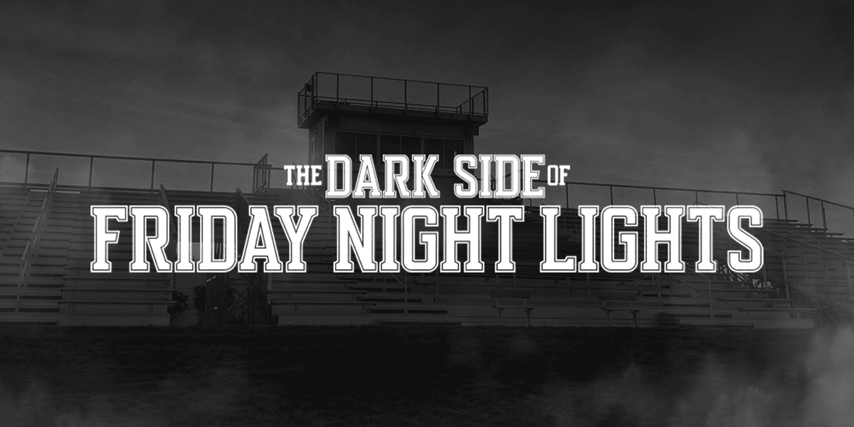 The Dark Side of Friday Night Lights