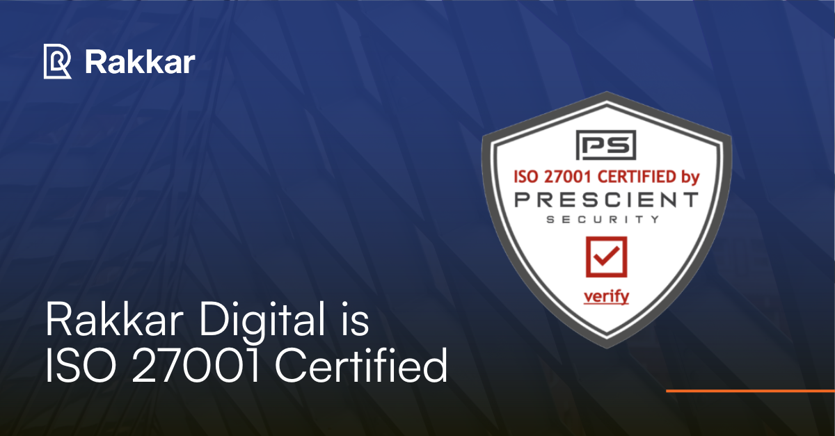 Rakkar Digital is now ISO/IEC 27001:2022 certified