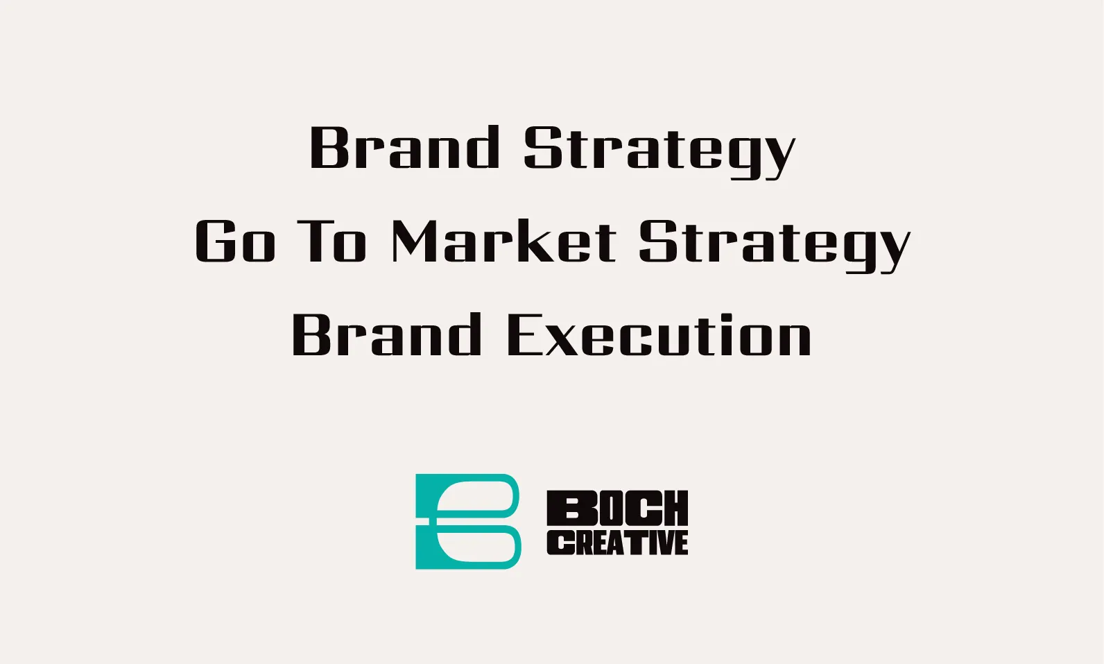 Brand Strategy & Execution | Boch Creative