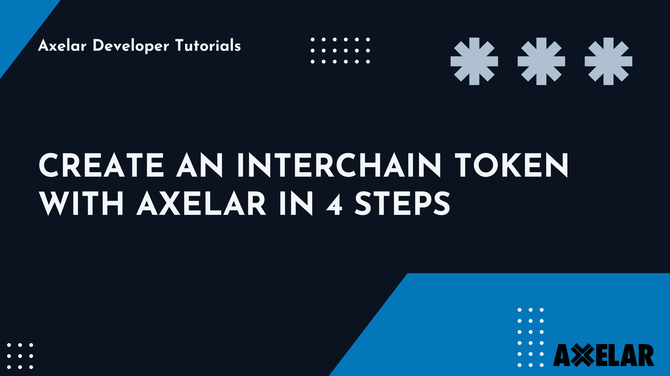 How to Create an Interchain Token with Axelar in 4 Steps | Axelar Blog